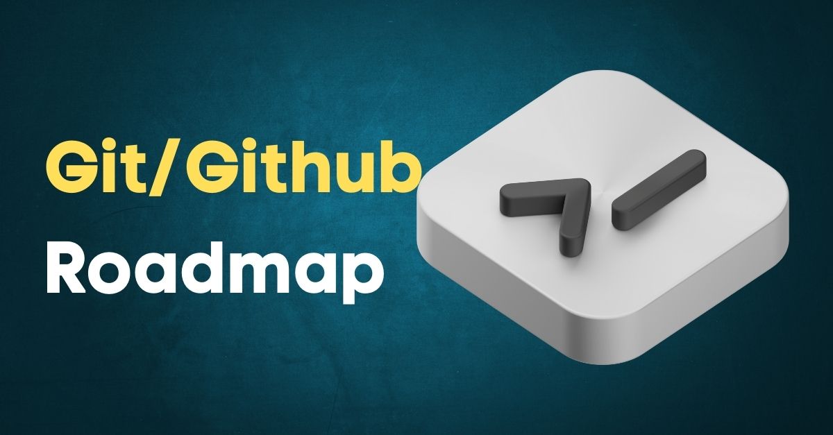Git And Github Mastery Roadmap Complete Version Control Learning Path Updated 2025 Latest